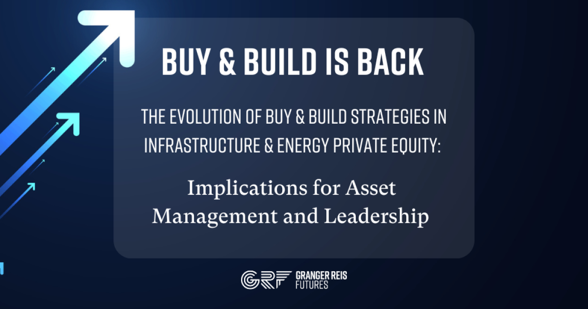 Buy and Build is Back - Granger Reis